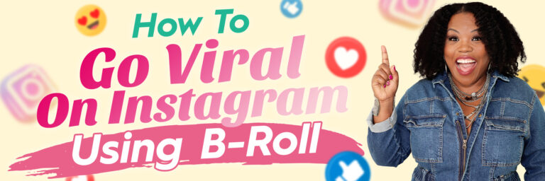 10 Powerful Tips To Go Viral on Instagram Using B-Roll - Keenya Kelly
